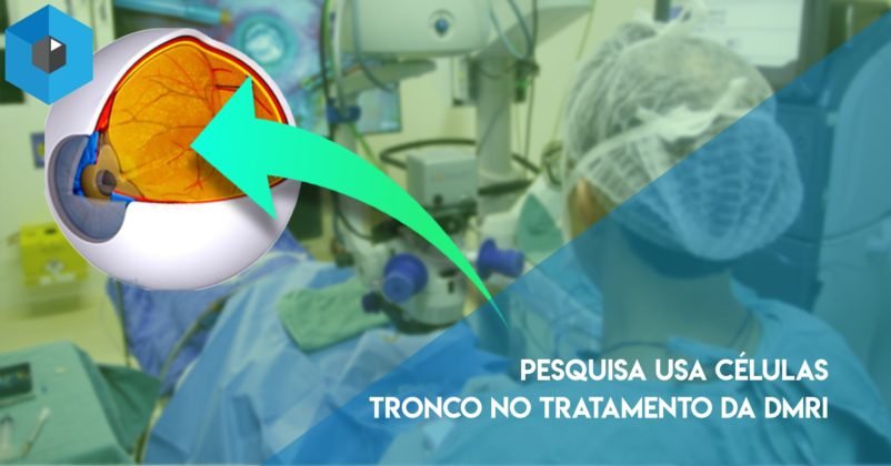 USO DE COMPOSTO DE CÉLULAS-TRONCO PODE AJUDAR NO TRATAMENTO DA DMRI DO ...